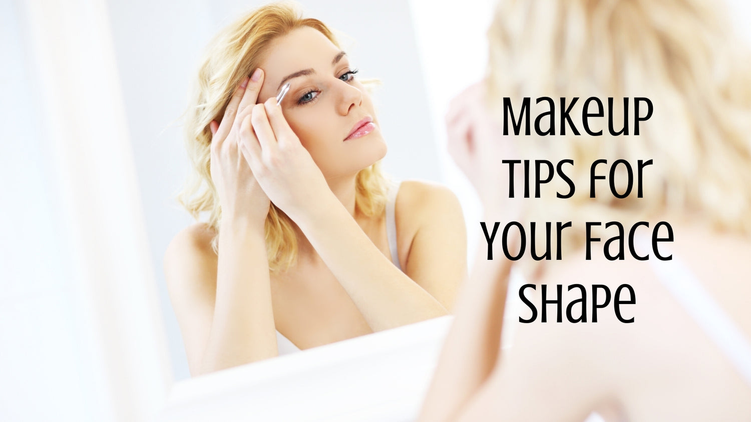 Makeup Tips for Your Face Shape – RAW Beauty Minerals